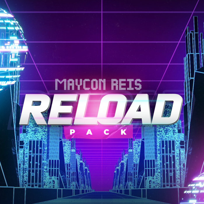 MAYCON REIS - PACK RELOAD | Dj Maycon Reis