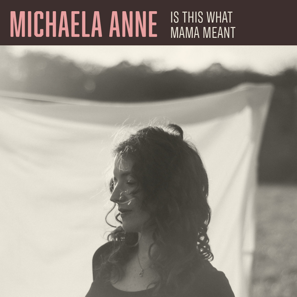 Is This What Mama Meant | Michaela Anne