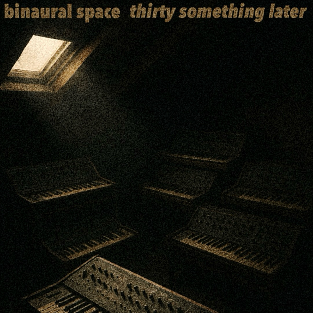 Thirty Something Later | Binaural Space