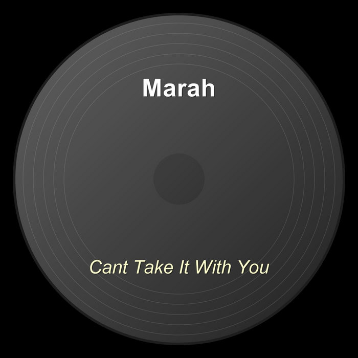 Cant Take It With You | Marah