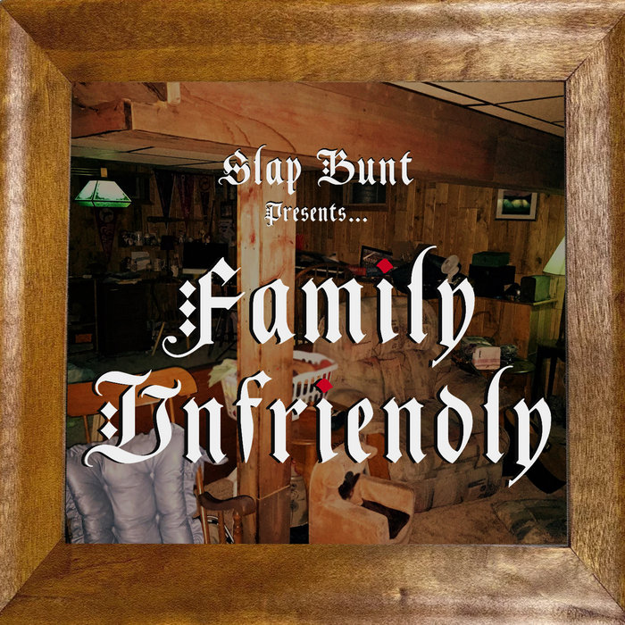 Family Unfriendly | Slap Bunt