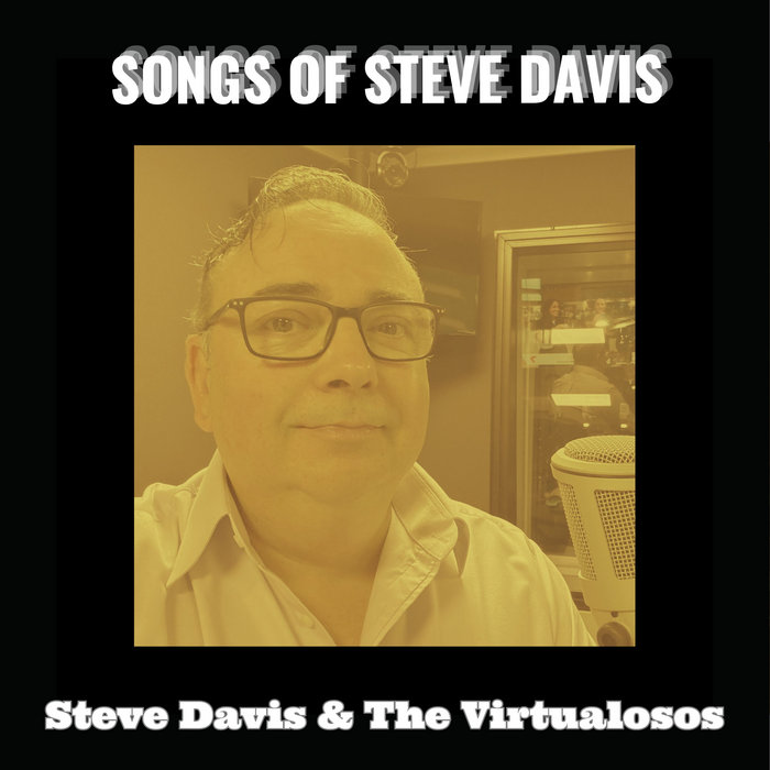 Songs Of Steve Davis | Steve Davis & The Virtualosos
