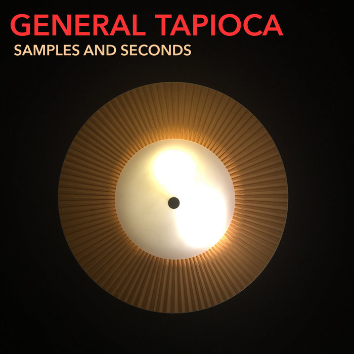 Samples and Seconds | General Tapioca
