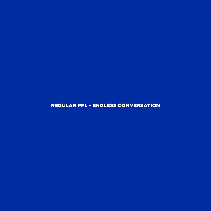 REGULAR PPL - ENDLESS CONVERSATION | MERIEN RECORDS