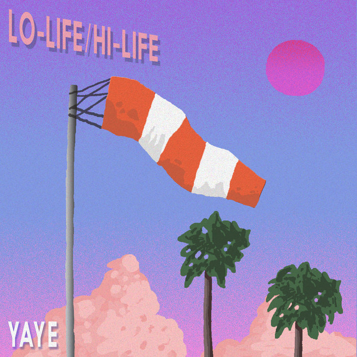 Lo-Life/Hi-Life | Yaye