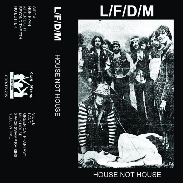HOUSE NOT HOUSE | L/F/D/M | Clan Destine Records
