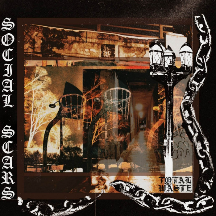 Social Scars | TOTAL WASTE