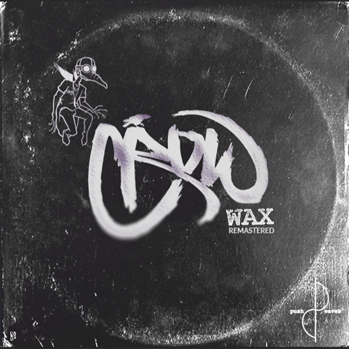 .004 WaX ReMastered LP | CRoW | pushwaves