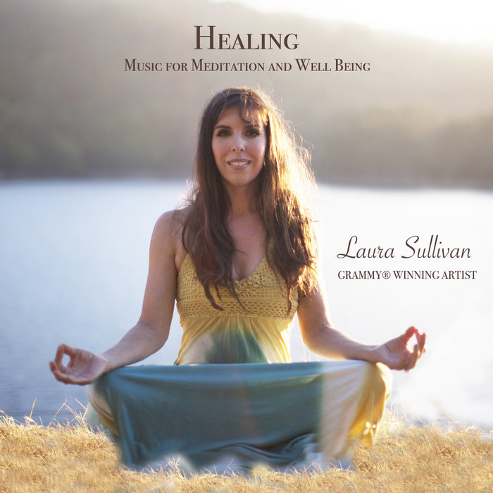 Healing Music for Meditation and Well Being | Laura Sullivan