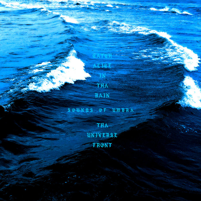 catch alice in tha rain / tha universe front | sounds of umbra ...