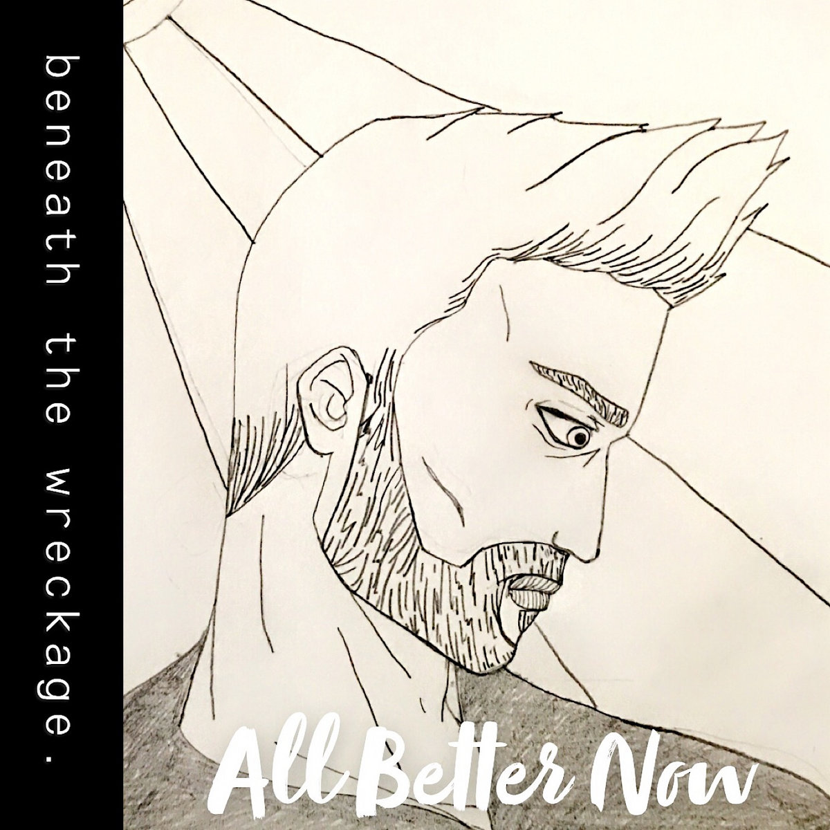 All Better Now | Beneath The Wreckage
