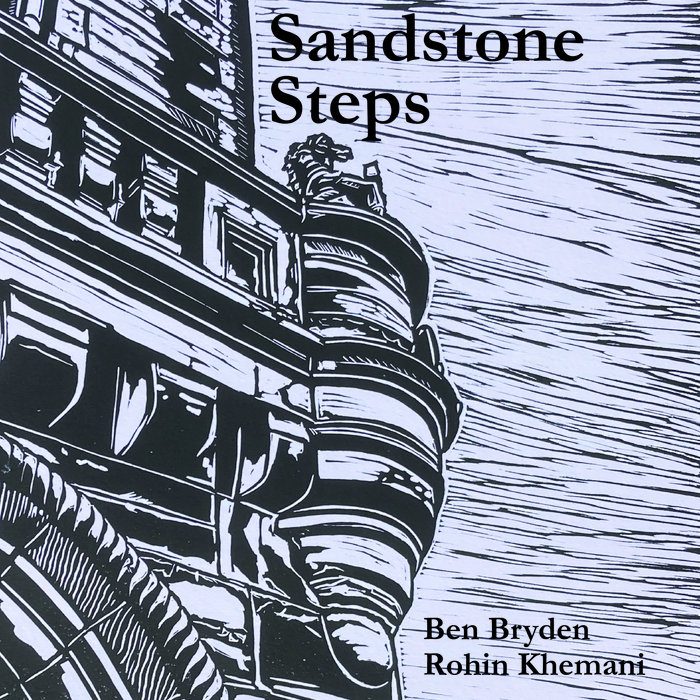 Sandstone Steps | Ben Bryden and Rohin Khemani | Ben Bryden