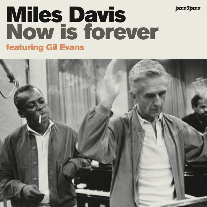 Now Is Forever | Miles Davis & Gil Evans | Miles Davis