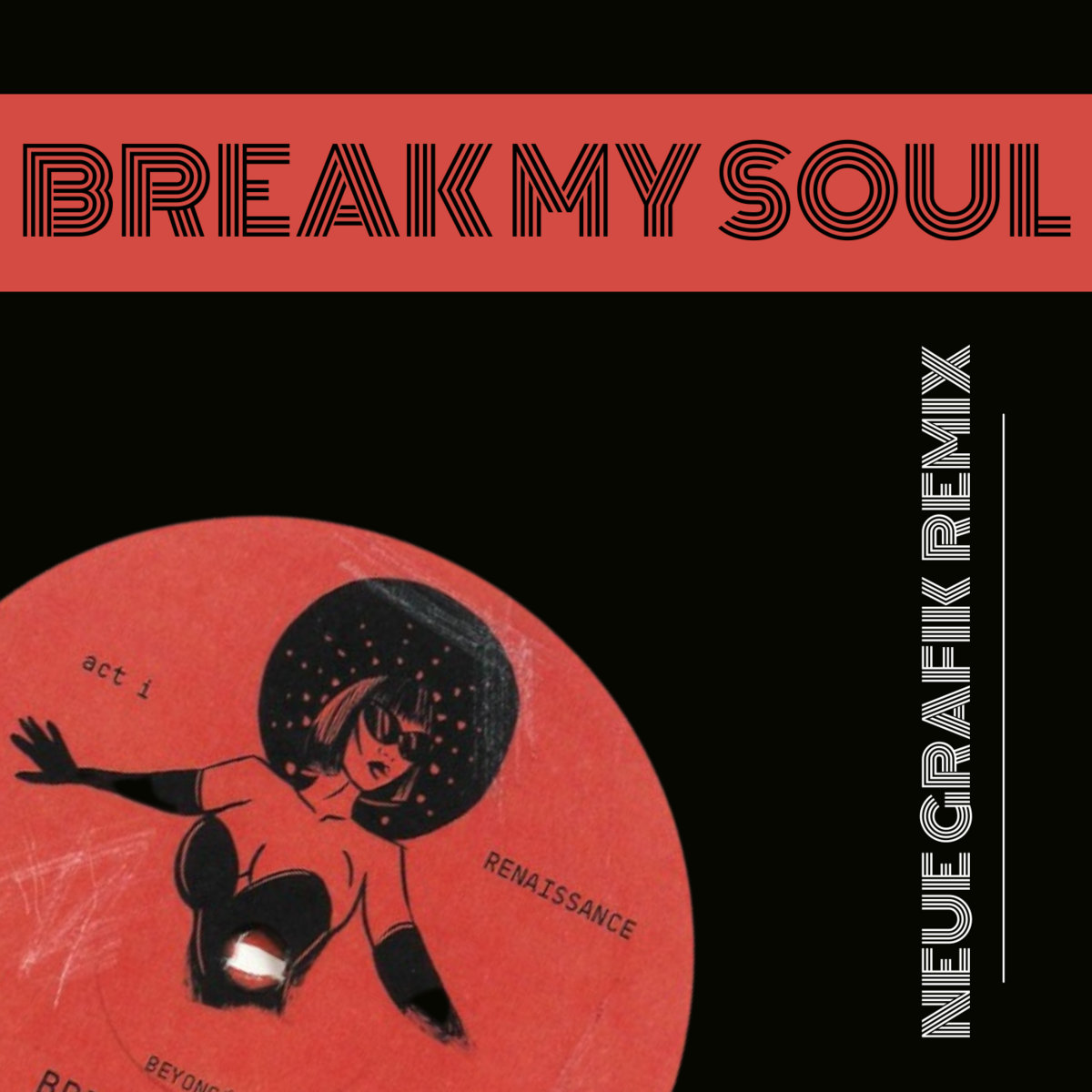 Beyonce - Break My Soul (Neue Grafik Remix) | Neue Grafik