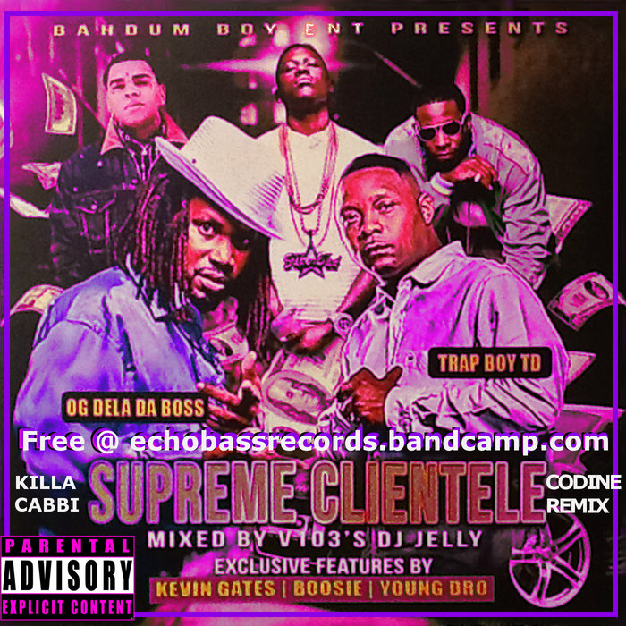 Supreme Clientele Codine Remix | KILLA CABBI, DJ JELLY & BAHDUM BOY ENT ...