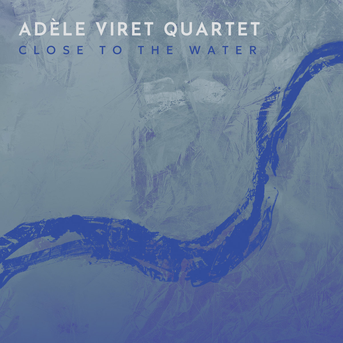 Close to the Water | Adèle Viret Quartet | Adèle Viret