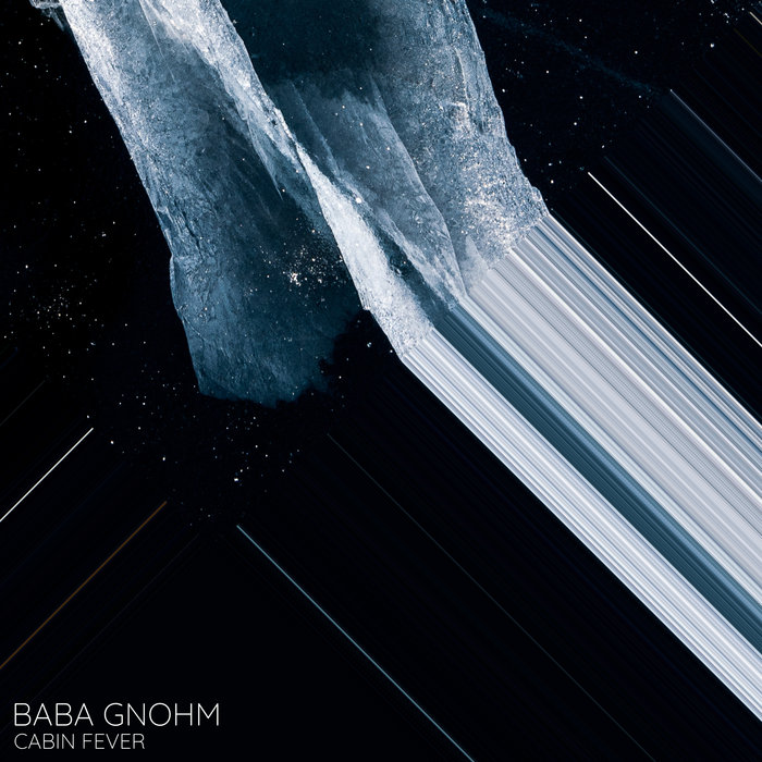 Cabin Fever | Baba Gnohm | Lauge & Baba Gnohm