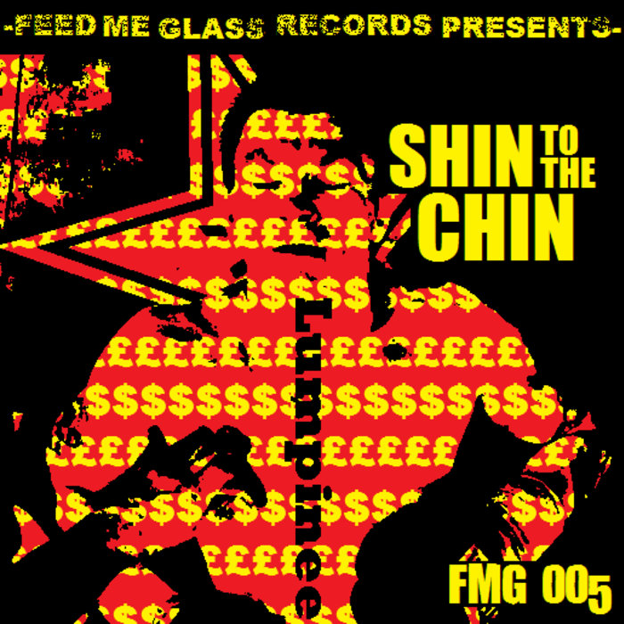 Shin to the Chin E.P | Lumpinee | Feed Me Glass Records