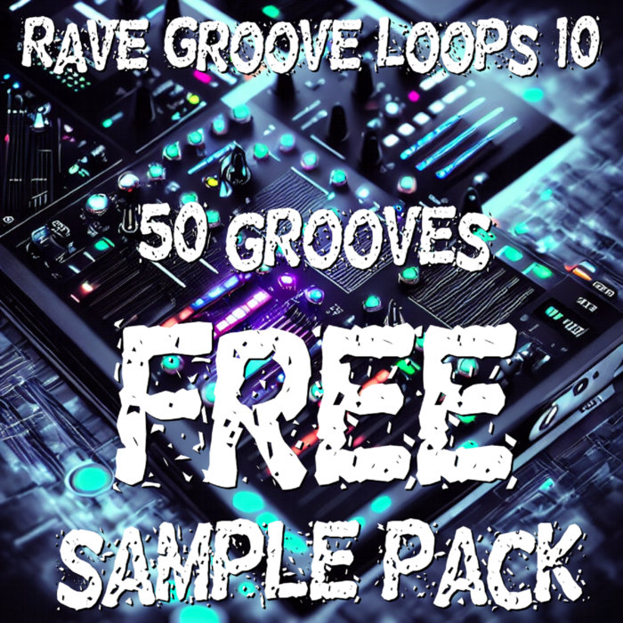 Rave Groove Loops 10 (FREE Hard-Dark-Industrial-Techno Sample Pack ...