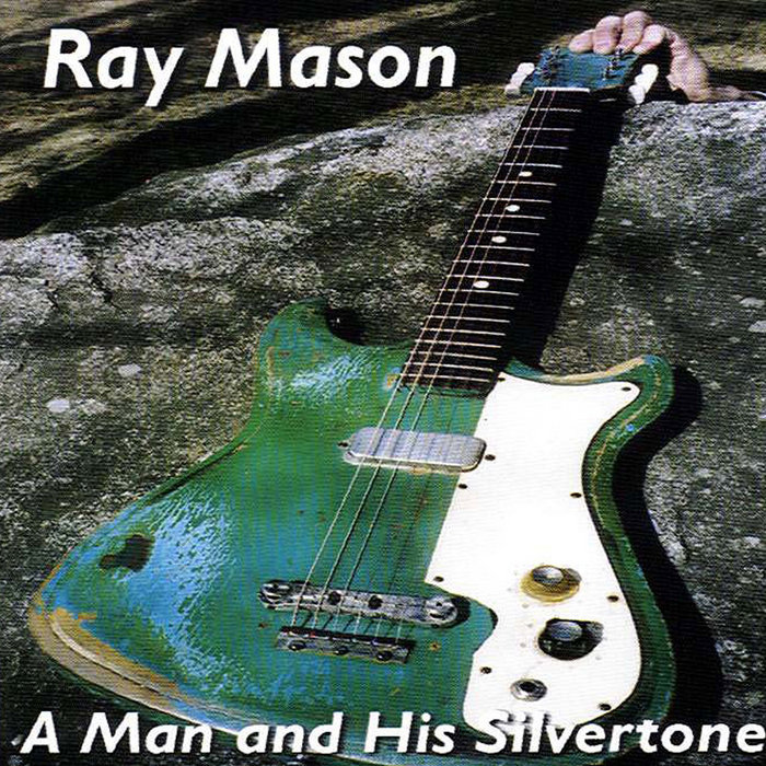A Man and His Silvertone | Ray Mason