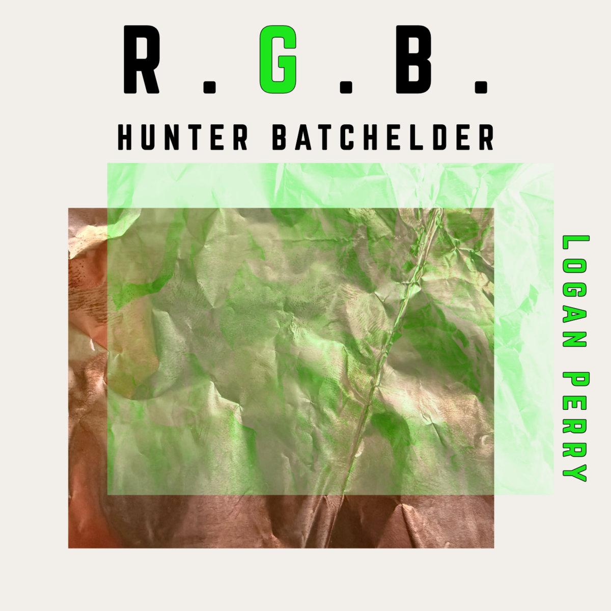 R.G.B. Appendix: Green | Hunter Batchelder, Logan Perry | Hunter Batchelder
