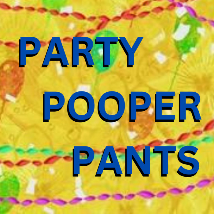 Party Pooper Pants / Carter | Jobe