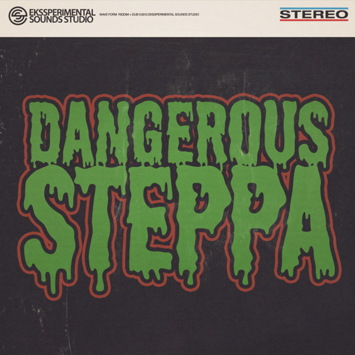Dangerous Steppa | Ekss