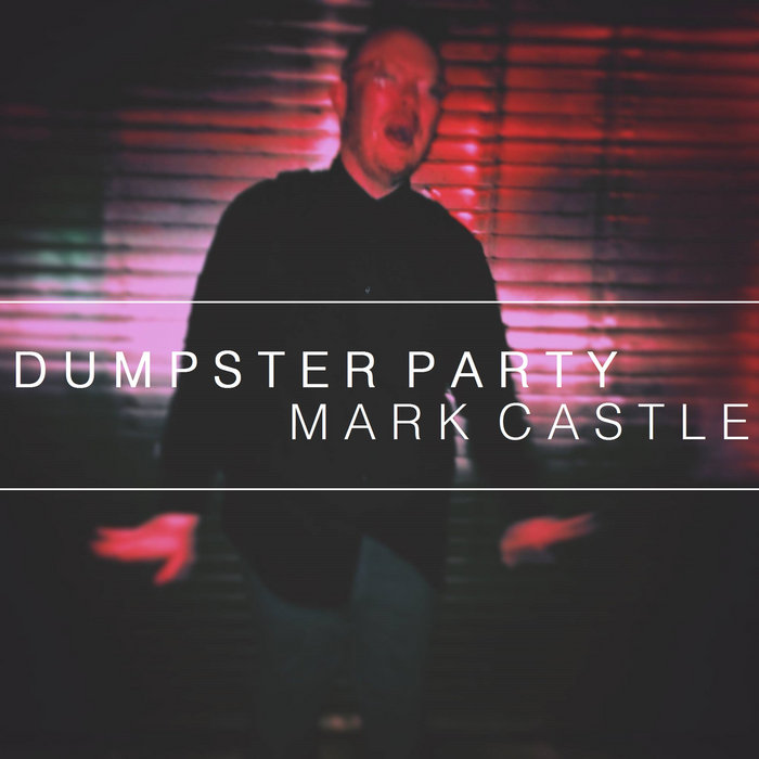 Dumpster Party | Mark Castle