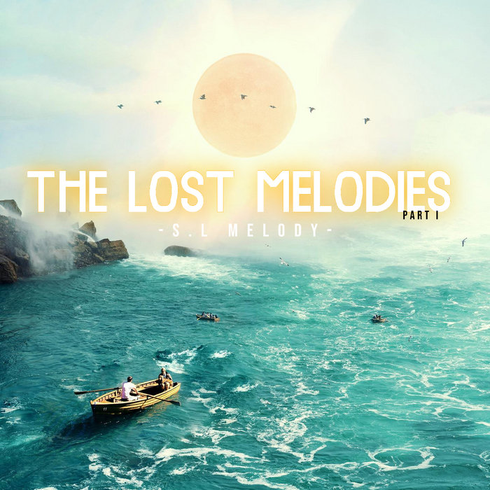 The Lost Melodies [Part I] | S.L. Melody: Back to the 80s and 90s