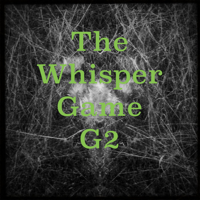 The Whisper Game Generation 2 | The Whisper Game