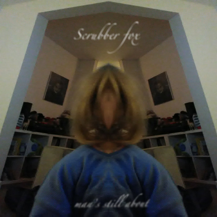 Man's still about | Scrubber Fox