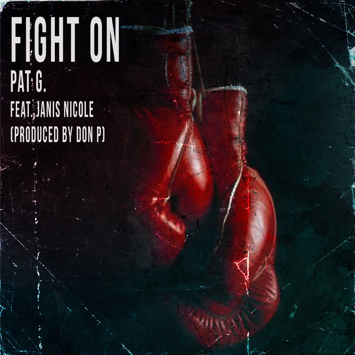 Fight On (feat. Janis Nicole) [prod. by Don P] | Pat G