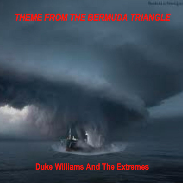 Theme From The Bermuda Triangle | Duke Williams & The Extremes