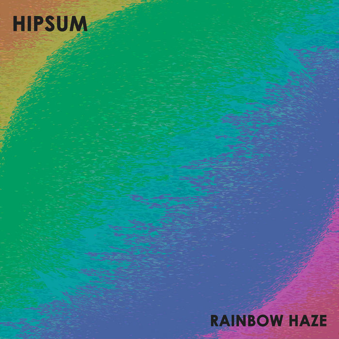 Rainbow Haze | Hipsum
