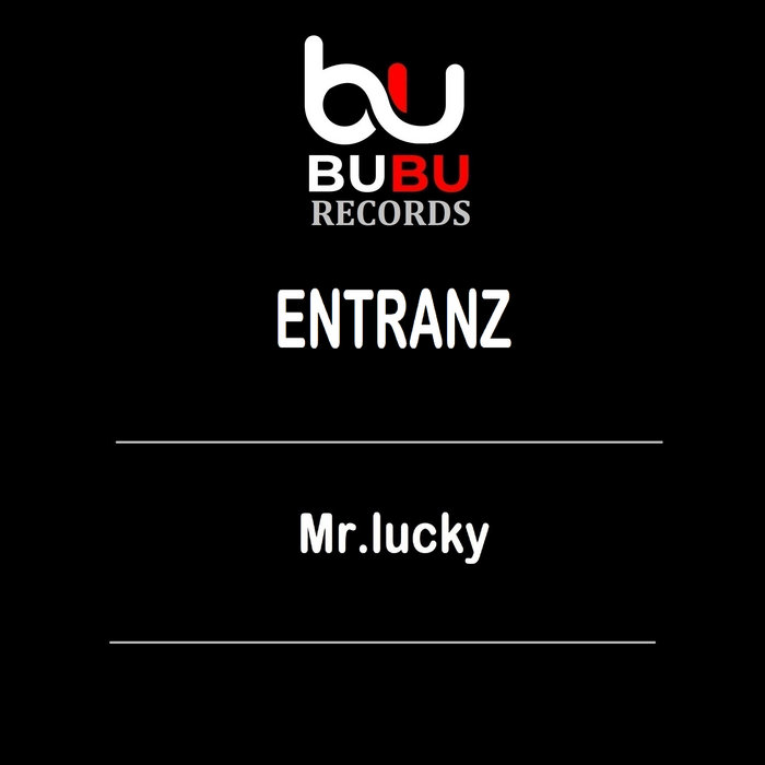 ENTRANZ | Mr.lucky | BUBU RECORDS