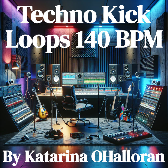 KATARINA OHALLORAN- TECHNO KICK LOOPS 140 BPM | KATARINA OHALLORAN ...