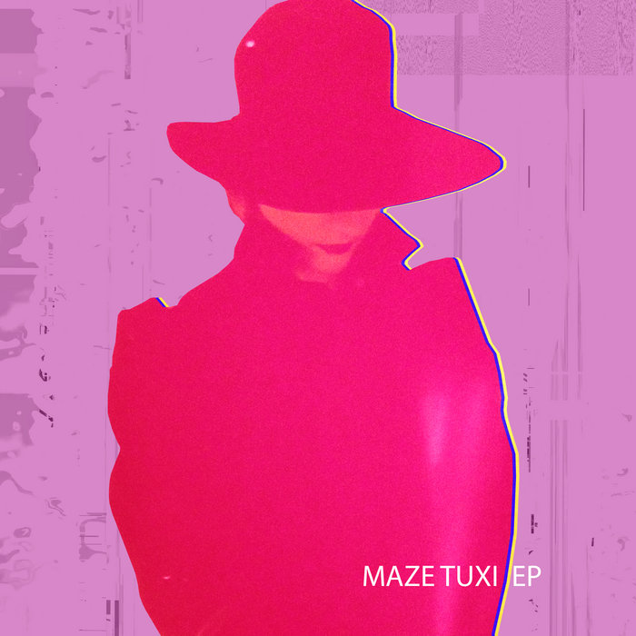 Maze Tuxi EP | Maze Tuxi