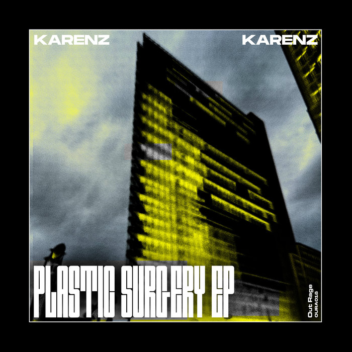 Plastic Surgery | Karenz | Out Rage Records