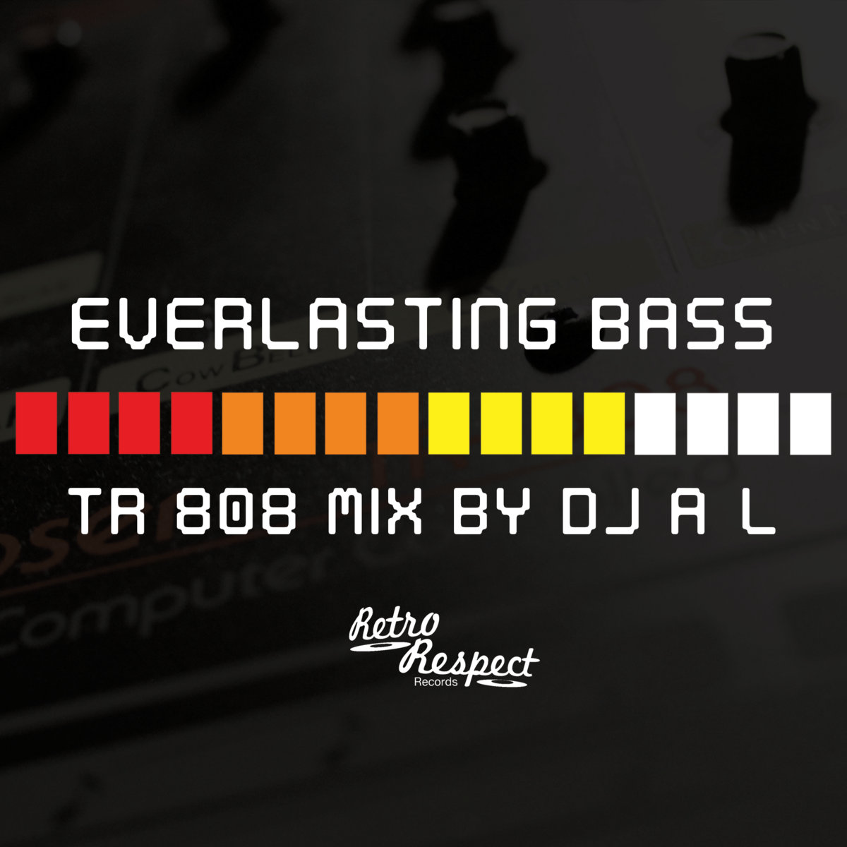 Everlasting Bass [TR-808 Mix] | DJ A-L | Retro-Respect Records