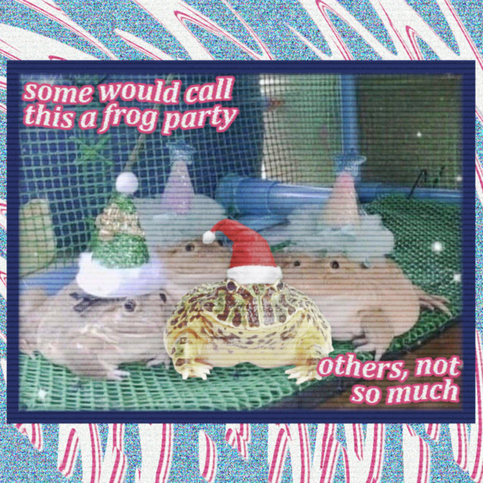 some would call this a frog party. others, not so much. | yeah ok ...