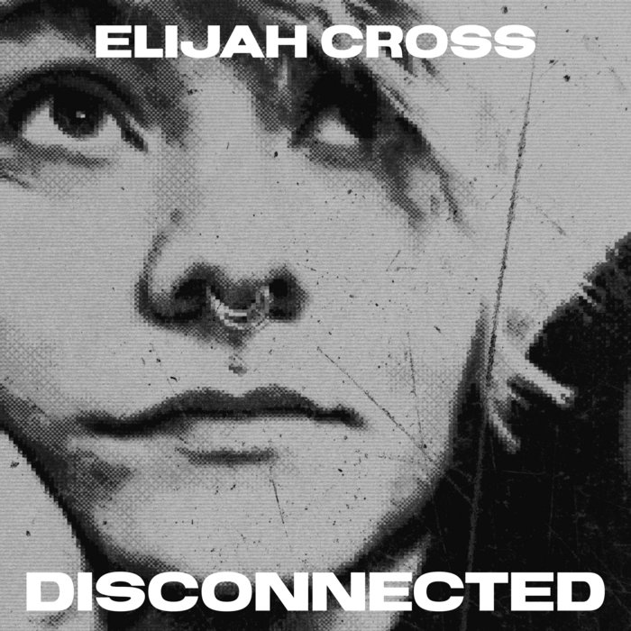 Disconnected | Elijah Cross