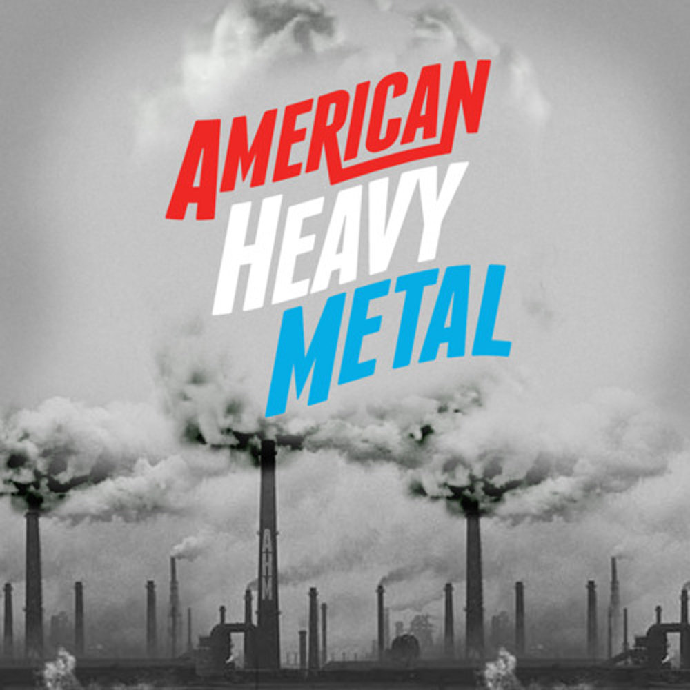 AMERICAN HEAVY METAL | American Heavy Metal