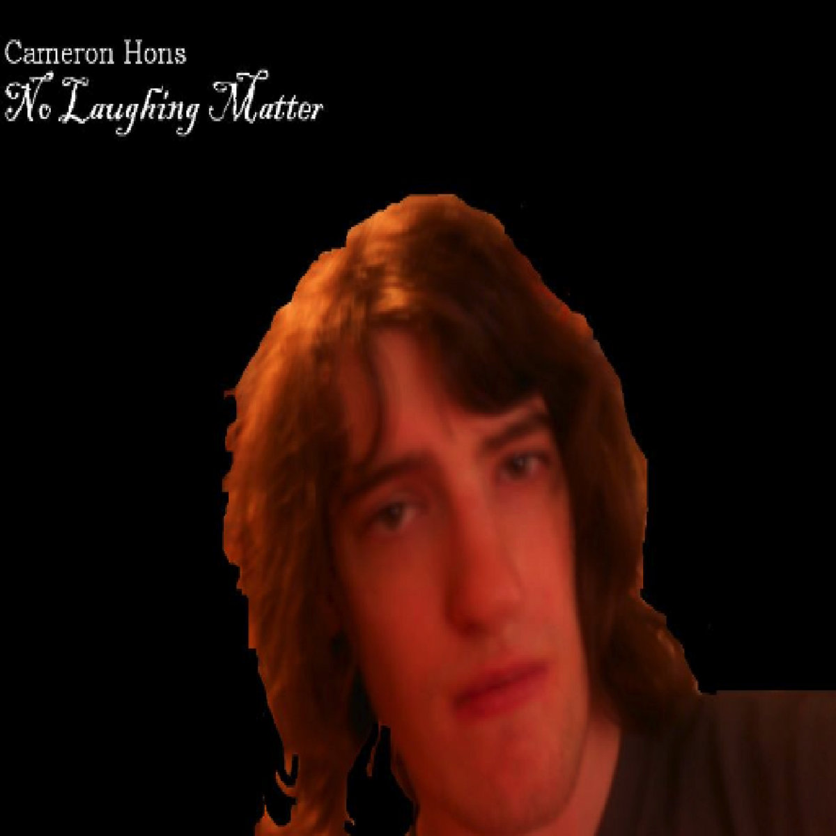 No Laughing Matter | Cameron Hons