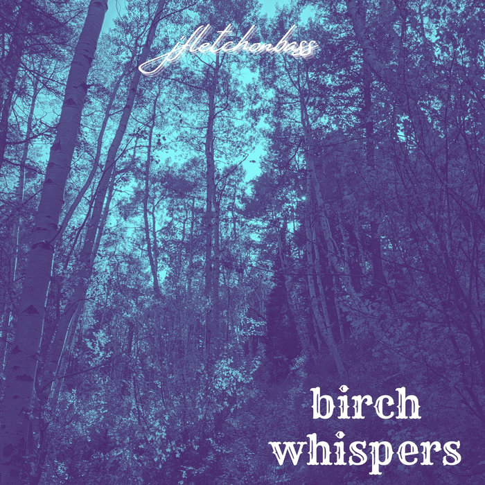 Birch Whispers | Jake Fletcher