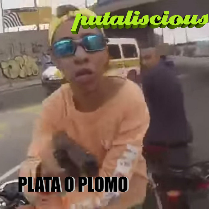 PLATA O PLOMO | Putaliscious | wosX