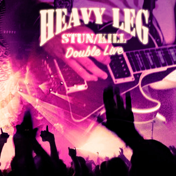 STUN/KILL Double Live | Heavy Leg