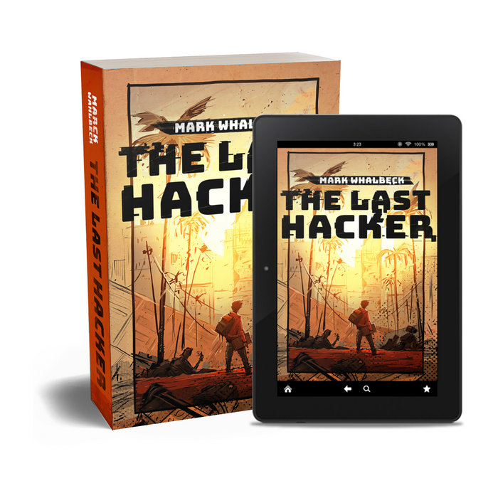 The Last Hacker: Chapter 1 | Mark Wahlbeck