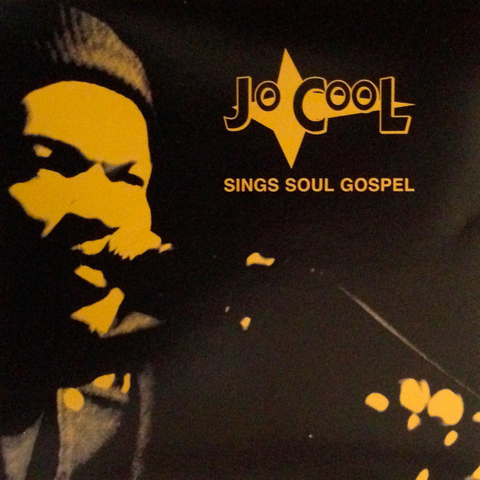 Jo Cool Sings Soul Gospel | Jo "Cool" Davis