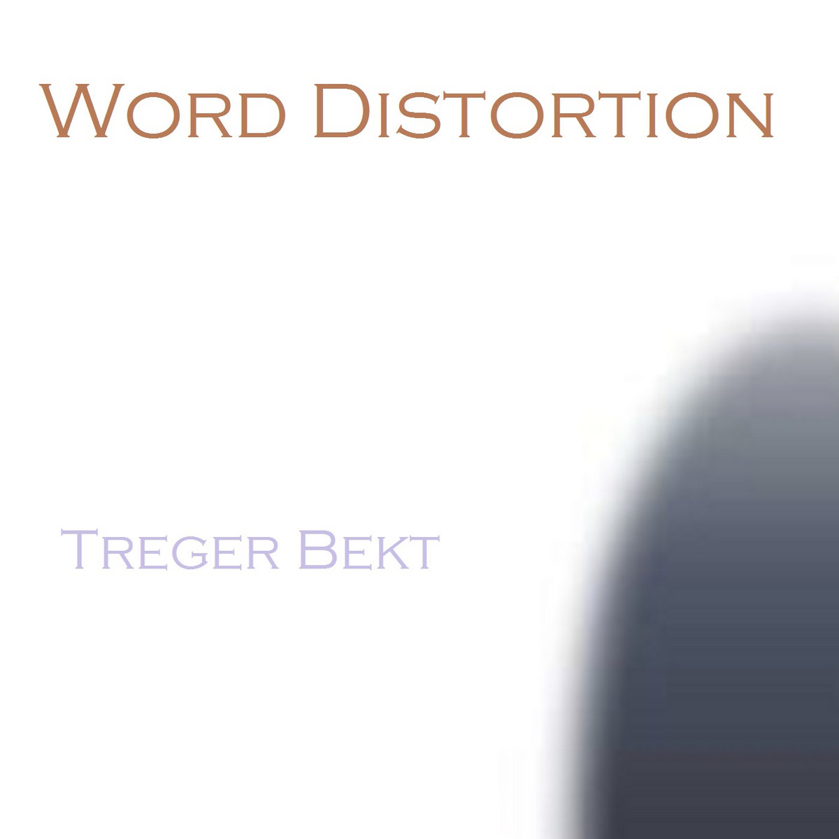 Word Distortion | Treger Bekt