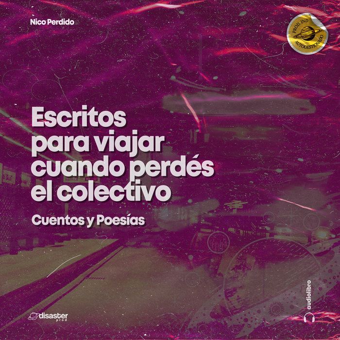 Escritos para Viajar cuando Perdés el Colectivo | Nico Perdido